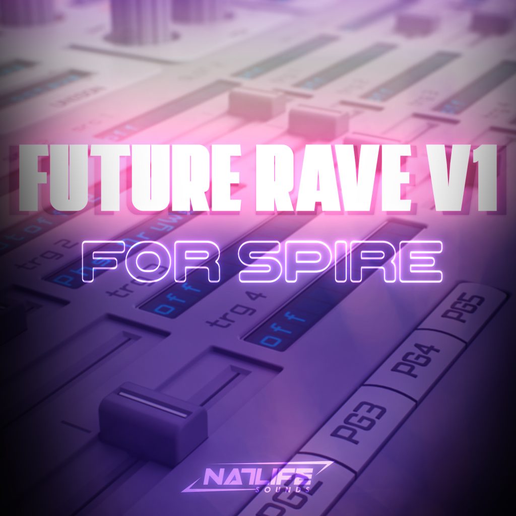 Future Rave V1 For Spire - NatLife Sounds